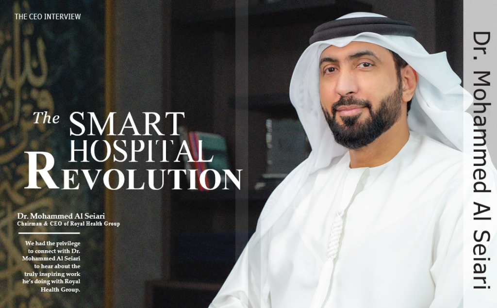 Dr. Mohammed Al Seiari, Chairman & CEO of Royal Health Group, is ...
